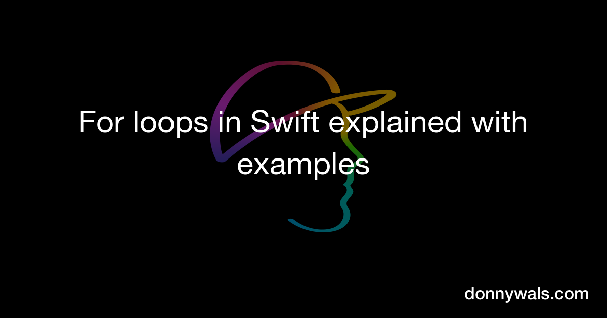 For loops in Swift explained with examples – Donny Wals