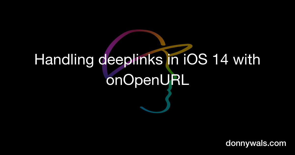 Handling Deeplinks In Ios 14 With Onopenurl Donny Wals
