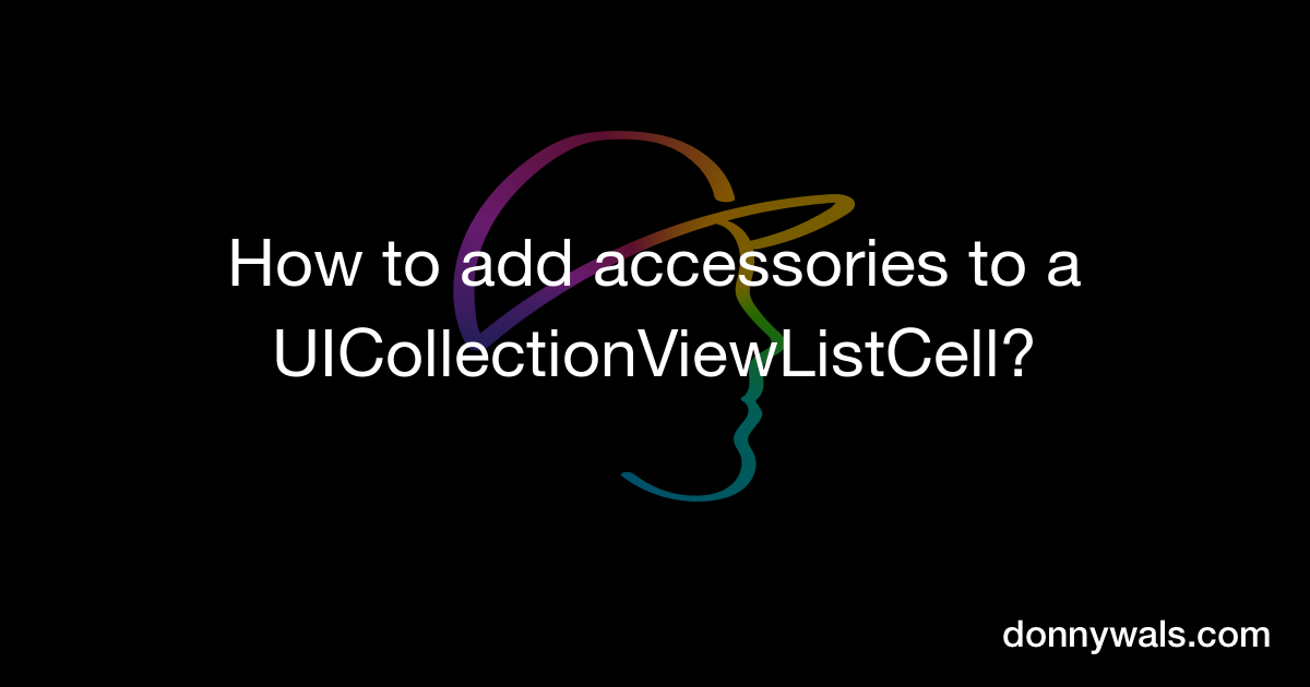 How to add accessories to a UICollectionViewListCell? – Donny Wals