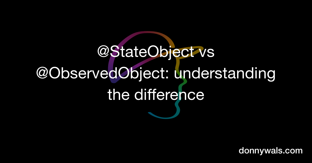 @StateObject vs @ObservedObject: understanding the difference – Donny Wals